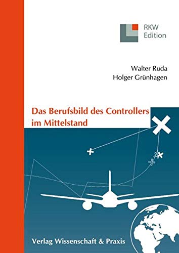 Das Berufsbild des Controllers im Mittelstand. (RKW-Edition) : Ruda ...