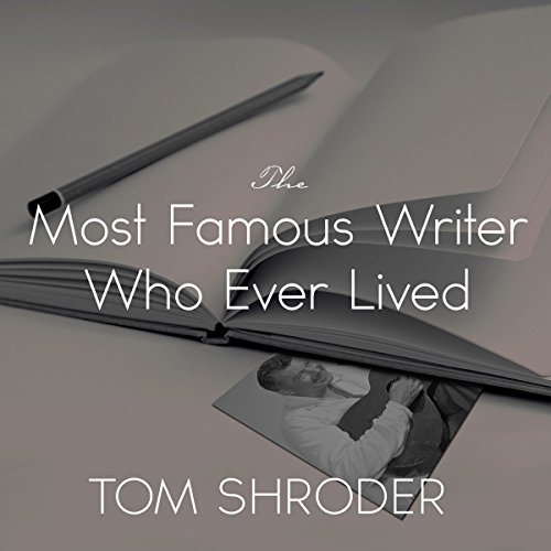 Amazon.com: The Most Famous Writer Who Ever Lived: A True Story of My ...