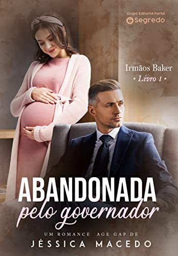 Abandonada pelo governador (Irmãos Baker Livro 1) eBook : Macedo, Jéssica: Amazon.com.br: Loja ...