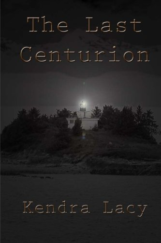 The Last Centurion (The Sunburst Trilogy): Lacy, Kendra: 9781490580791 ...
