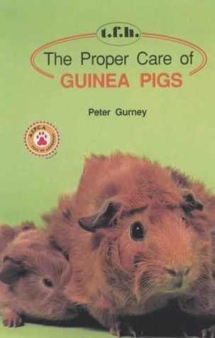 The Proper Care of Guinea Pigs : by Peter Gurney (4-Feb-1993) Hardcover ...