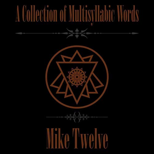 Play A Collection of Multisyllabic Words by Mike Twelve on Amazon Music