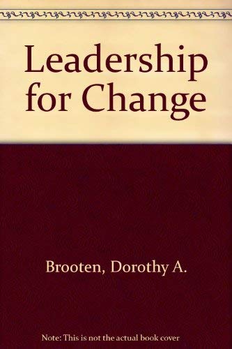 Leadership for Change: An Action Guide for Nurses: Brooten, Dorothy A ...