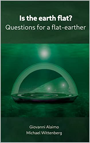 Amazon.com: Is the earth flat?: Questions for a flat-earther eBook ...