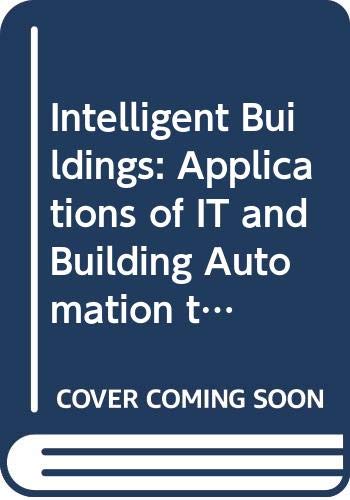 Intelligent Buildings: Applications of IT and Building Automation to ...