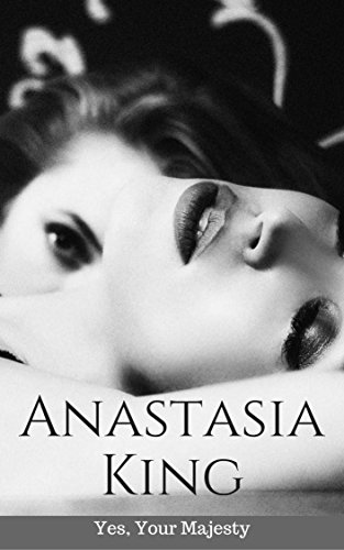 Yes, Your Majesty: A Short Story eBook : King, Anastasia: Amazon.co.uk ...