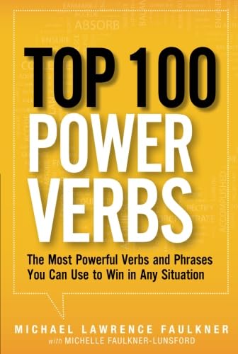 Top 100 Power Verbs: The Most Powerful Verbs and Phrases You Can Use to ...