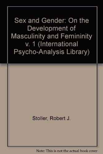 Sex and gender (The International psycho-analytical library) (v. 1 ...