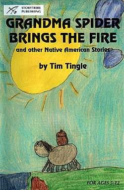 Amazon.com: Grandma Spider Brings the Fire: 9781886334076: Tim Tingle ...