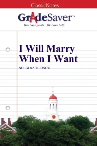 GradeSaver (TM) ClassicNotes: I Will Marry When I Want: Osborne ...