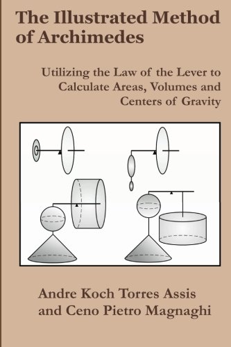 The Illustrated Method of Archimedes: Utilizing the Law of the Lever to ...