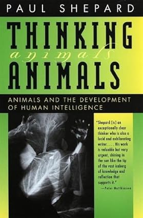 Thinking Animals: Animals and the Development of Human Intelligence ...