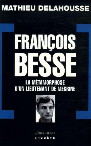 François Besse: LA METAMORPHOSE D'UN LIEUTENANT DE MESRINE: Amazon.co ...