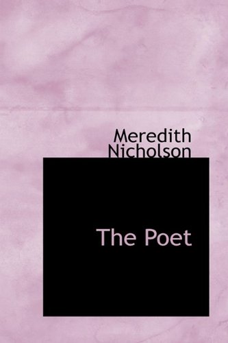 The Poet: Nicholson, Meredith: 9781110576845: Amazon.com: Books