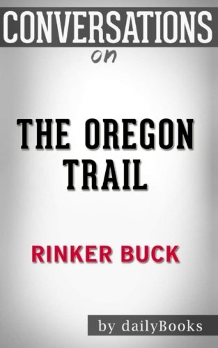 Conversations on The Oregon Trail by Rinker Buck: Books, daily ...