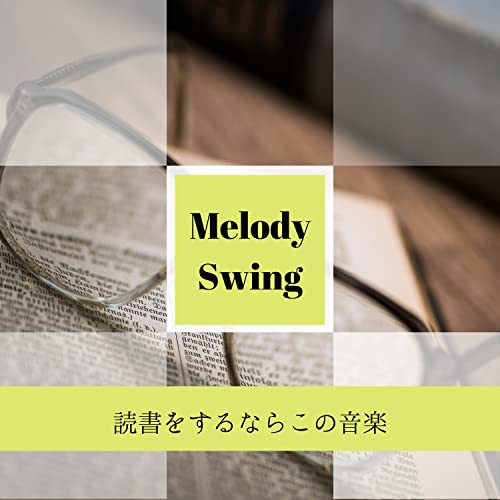 Amazon MusicでMelody Swingの読書をするならこの音楽を再生する