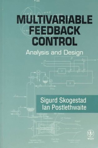 Multivariable Feedback Control: Analysis and Design: Skogestad, Sigurd, Postlethwaite, Ian ...