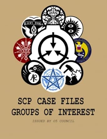 SCP CASE FILES: GROUPS OF INTEREST: Council, O5: 9798390948774: Amazon ...