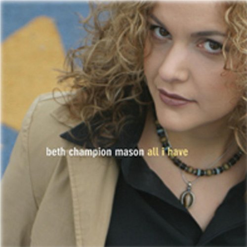 Amazon.com: All I Have : Beth Champion Mason: Digital Music