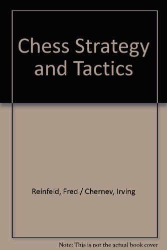 Chess Strategy and Tactics: Fred Reinfeld, Irving Chernev: Amazon.com ...