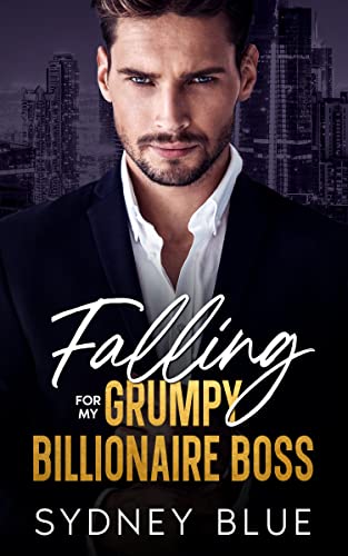 Falling for My Grumpy Billionaire Boss: A Fake Fiancé Enemies to Lovers Romance eBook : Blue ...