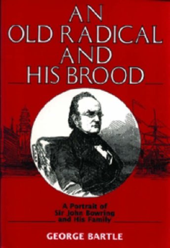 An Old Radical and His Brood: Portrait of Sir John Bowring and His ...