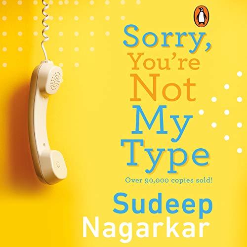 Sorry, You're Not My Type (Audio Download): Sudeep Nagarkar, Derek ...