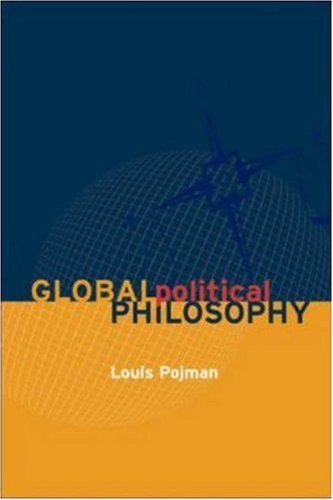 Global Political Philosophy: Pojman, Louis P.: 9780072524659: Books ...