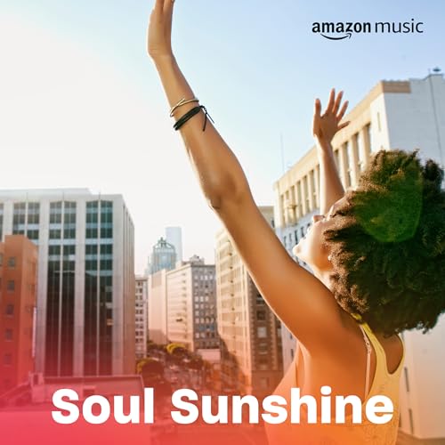 Soul Sunshine Playlist on Amazon Music Unlimited