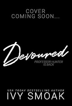 Devoured (Professor Hunter Book 2) eBook : Smoak, Ivy: Amazon.co.uk ...