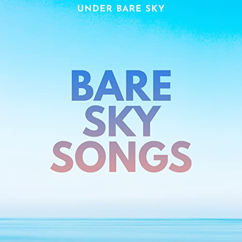 Amazon.com: Bare Sky Songs : Under Bare Sky: Digital Music