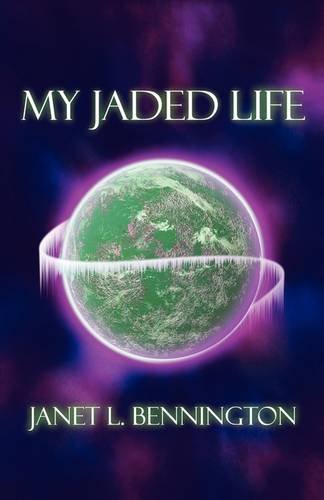 My Jaded Life: Bennington, Janet L.: 9781608369881: Amazon.com: Books