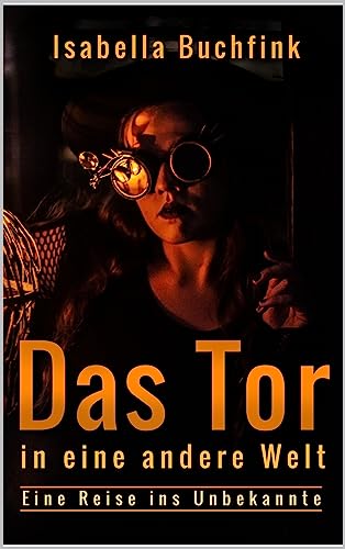 Das Tor in eine andere Welt eBook : Buchfink, Isabella: Amazon.de: Kindle-Shop