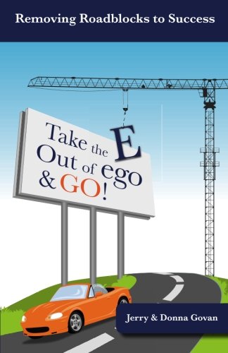 Take the E Out of EGO & GO!: Powerful Secrets to Prosperity ...