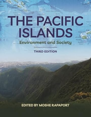 The Pacific Islands: Environment and Society, Third Edition : Rapaport ...