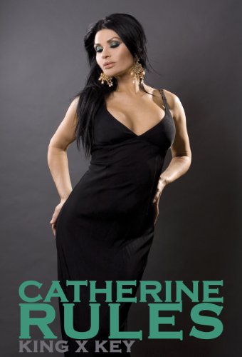 Catherine Rules, A Femdom Novel eBook : Key, King X: Amazon.co.uk ...