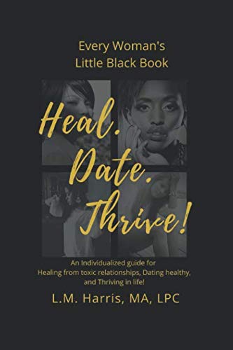 Every Woman's Little Black Book: Heal. Date. Thrive!: Harris, LM ...