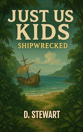 Just Us Kids : Shipwrecked eBook : Stewart, D, Stéfano, Micaela: Amazon ...