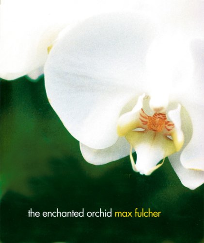 The Enchanted Orchid: Fulcher, Max Allen: 9780958097208: Amazon.com: Books