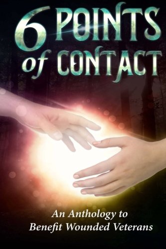 6 Points of Contact: An Anthology to Benefit Wounded Warriors : Amazon ...