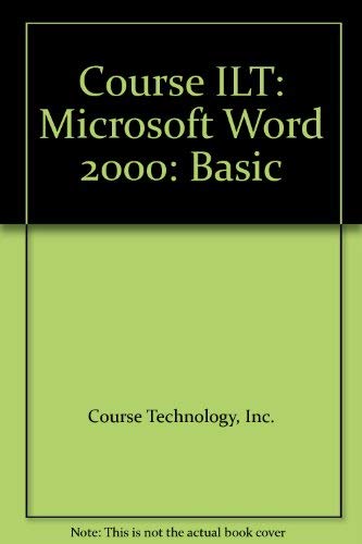 Course ILT: Microsoft Word 2000: Basic: Course Technology, Inc.: 9780619010089: Amazon.com: Books