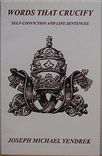 Words That Crucify: Yendrek, Joesph Michael: 9780741400925: Amazon.com ...
