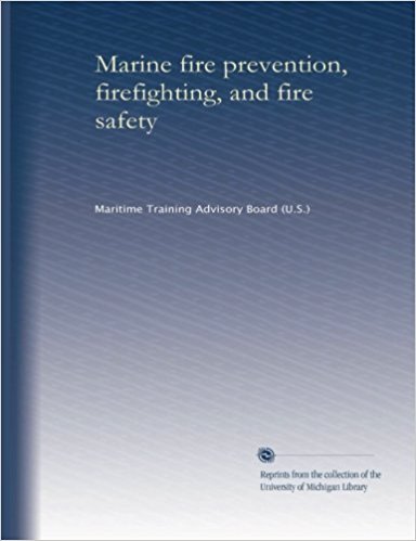 Marine Fire Prevention, Firefighting & Fire Safety: A Comprehensive ...