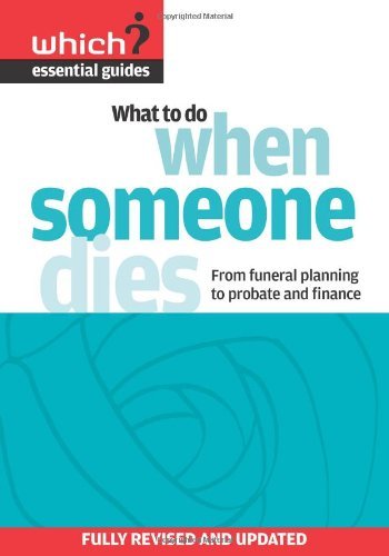 What to Do When Someone Dies: From Funeral Planning to Probate and ...
