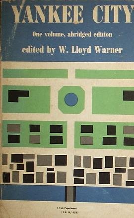 Yankee City: W. Lloyd Warner, J.O. Low, Paul S. Lunt, Leo Srole ...