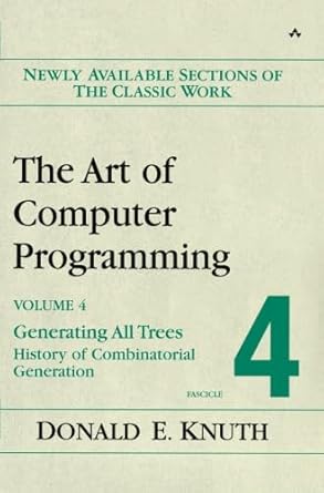 Art of Computer Programming, Volume 4, Fascicle 4: Generating All Trees ...