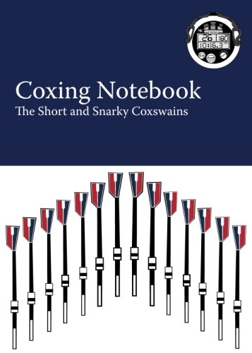 Buy The Coxing Notebook: A Blank Notebook for Coxswains, Rowers and ...
