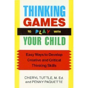 Thinking Games to Play With Your Child: Easy Ways to Develop Creative ...