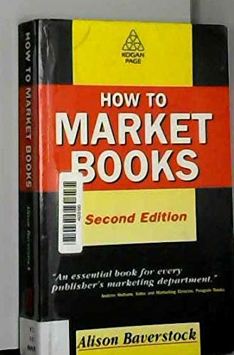How to Market Books: Alison Baverstock: 9780749420390: Amazon.com: Books