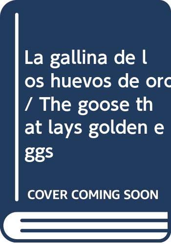 La gallina de los huevos de oro / The goose that lays golden eggs ...